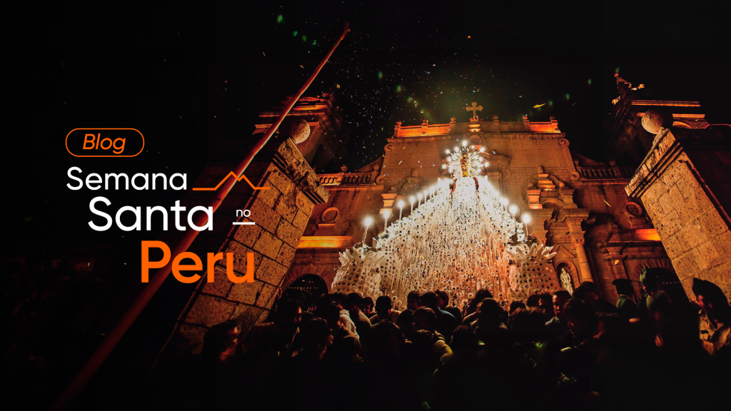 Semana Santa no Peru: 7 Destinos que Você Deve Conhecer em 2026